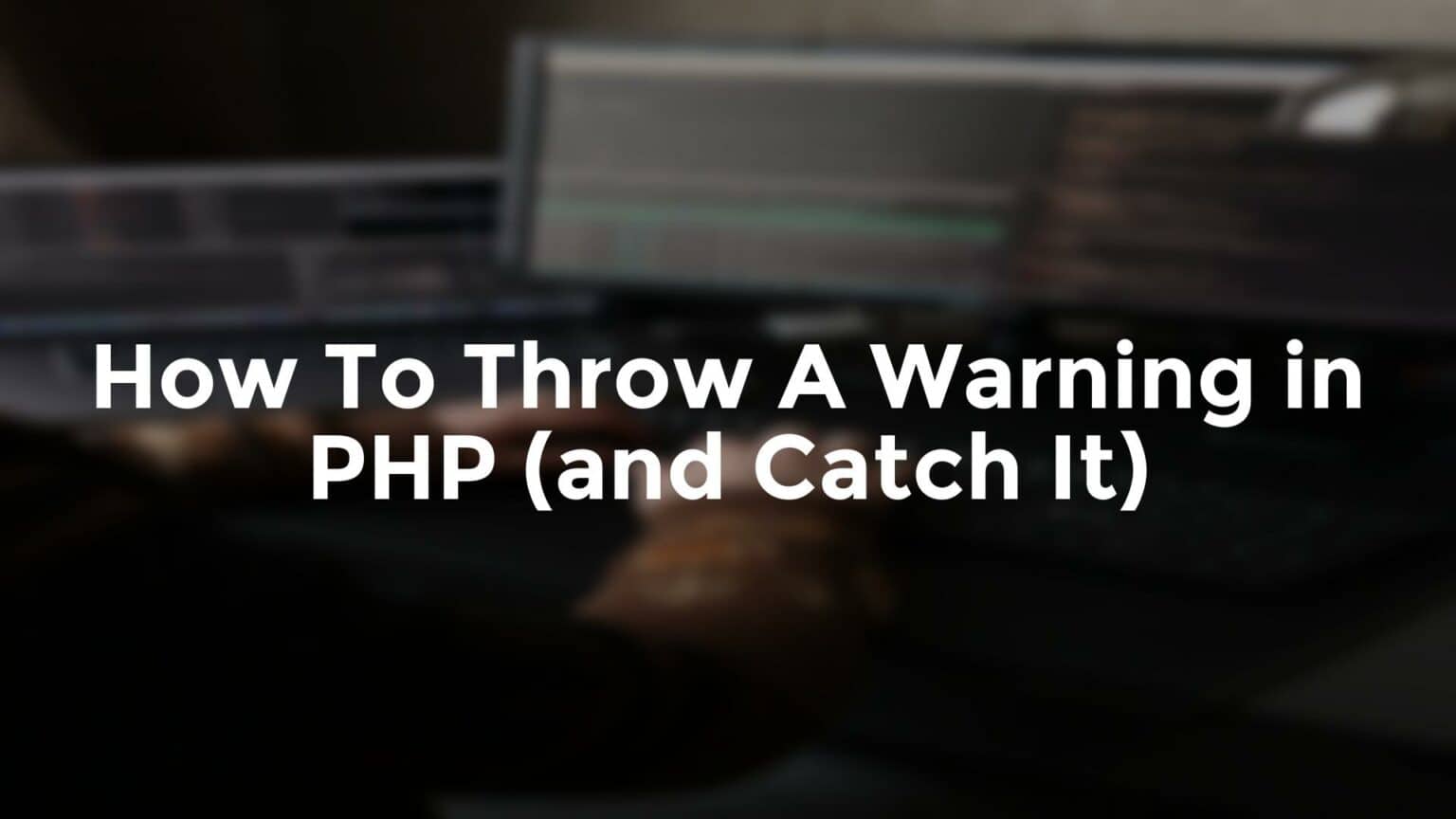 How To Throw A Warning In Php And Catch It Coding Shortcuts